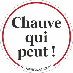 Autocollant / Sticker - Chauve qui peut ! - mylovesticker.com