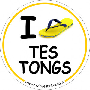 Autocollant / Sticker - I Love Tes Tongs - mylovesticker.com